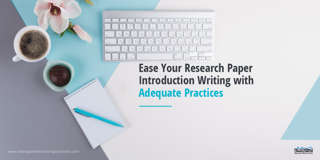 Ease Your Research Paper Introduction Writing with Adequate Practices